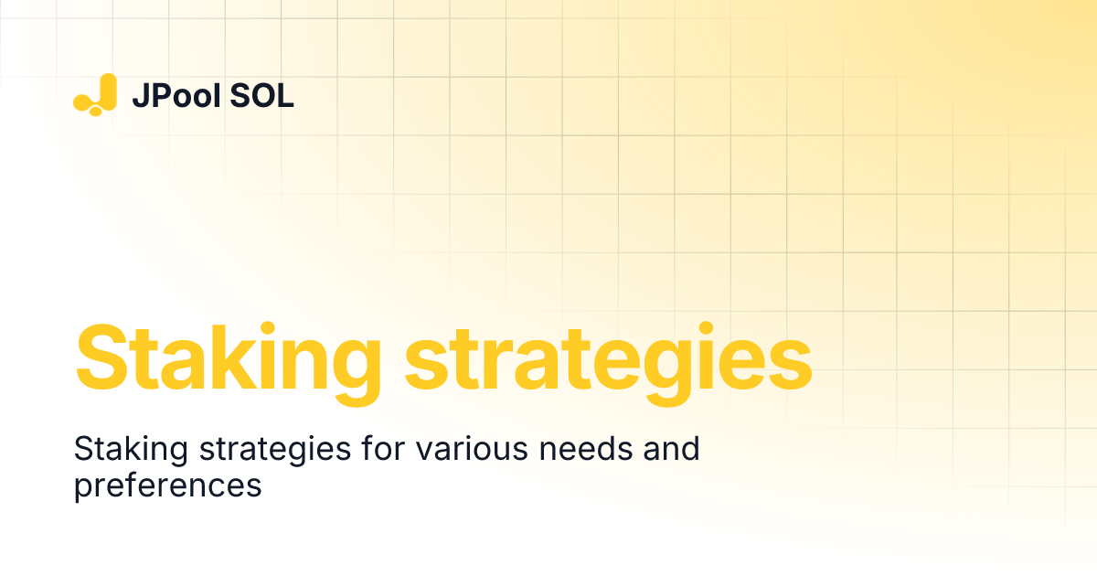 Staking strategies | JPool SOL