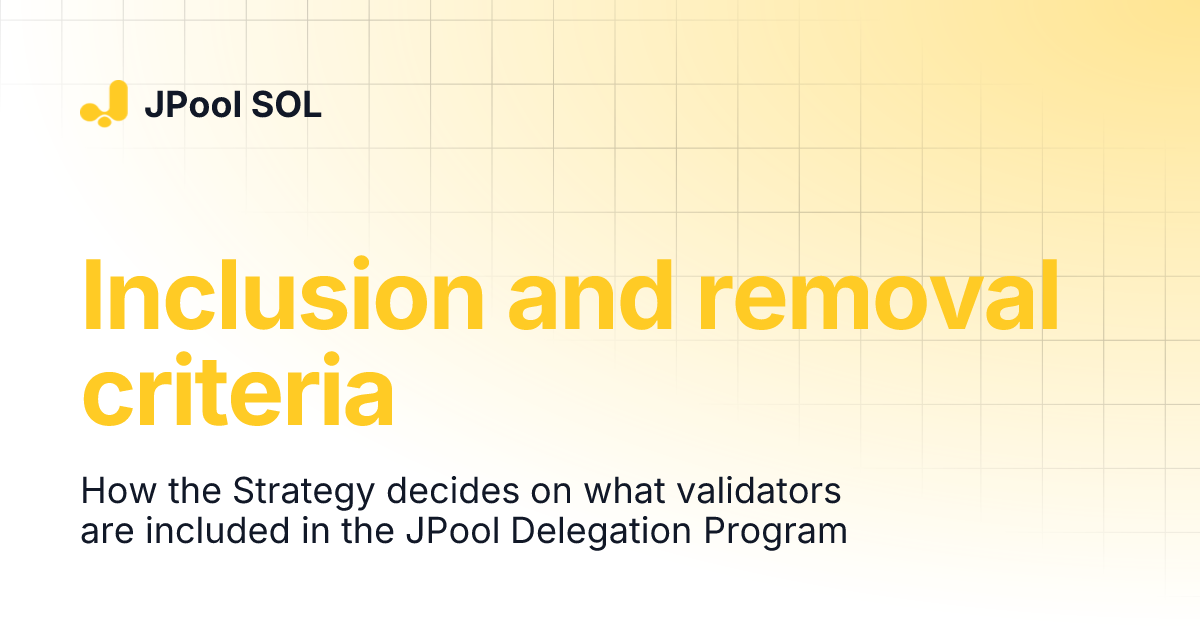 Inclusion and removal criteria | JPool SOL